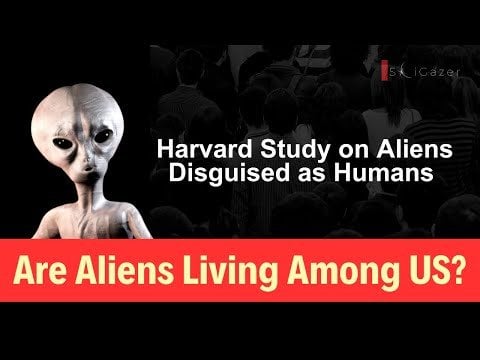 Harvard Study: Aliens May Be Living Among Us - UFO FEED