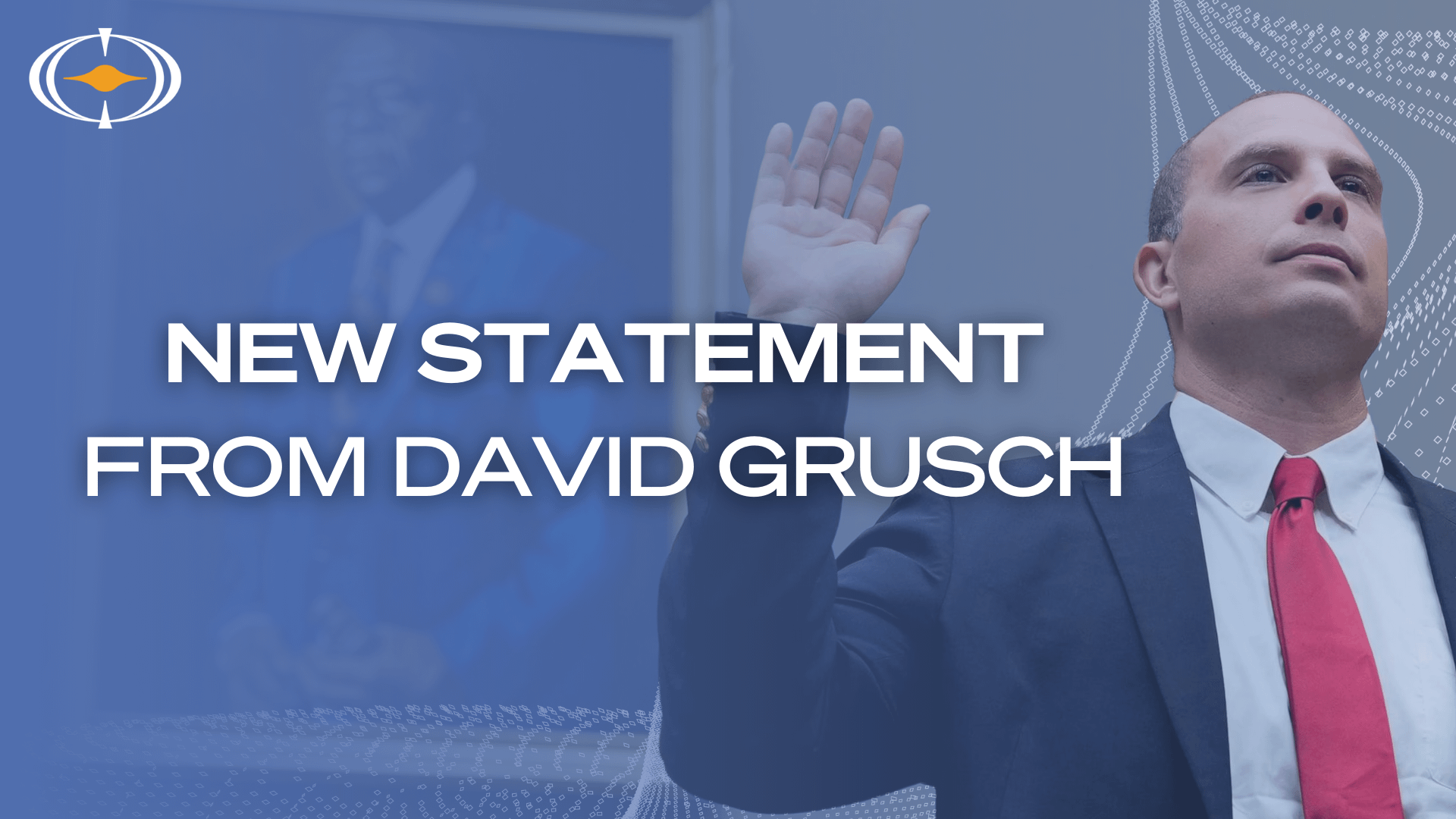 NEW Statement from UFO/UAP whistleblower David Grusch on Rep. Eric ...