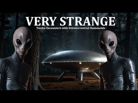 Very Strange: Twelve Encounters with Extraterrestrial Humanoids – UFO FEED