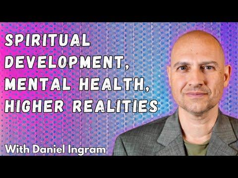 Spiritual Development, Mental Health, & Higher Realities with Daniel Ingram – UFO FEED