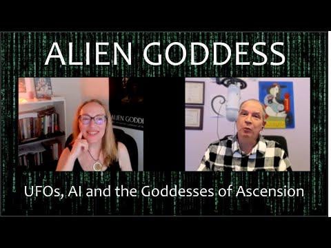 Alien Goddess - UFOs, AI and the Goddesses of Ascension (Interview) - UFO FEED